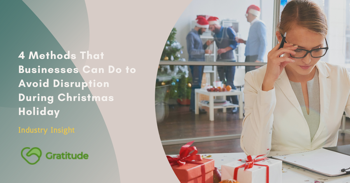 4 Methods That Businesses Can Do to Avoid Disruption During Christmas Holiday - Gratitude
